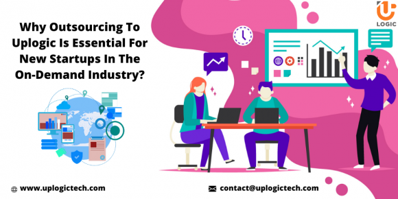 Why Outsourcing to Uplogic Is Essential for New Startups in the On ...