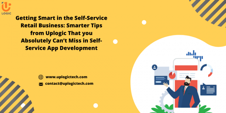 Getting Smart In The Self-Service Retail Business: Smarter Tips From ...