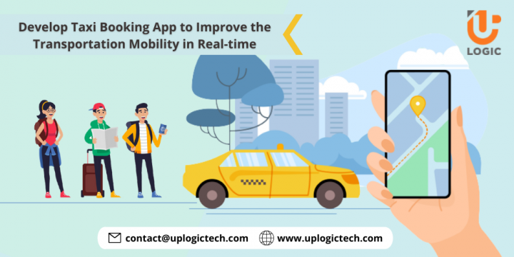 Develop Taxi Booking App to Improve the transportation Mobility in Real ...