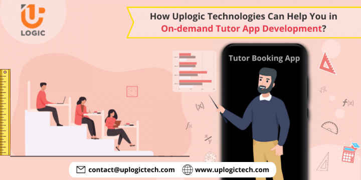 How Uplogic Technologies Can Help You in On-demand Tutor App Development? - Uplogic Technologies