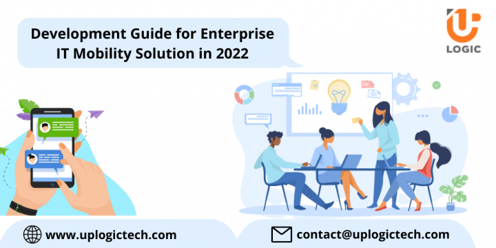 Development Guide for Enterprise IT Mobility Solution in 2022 - Uplogic ...