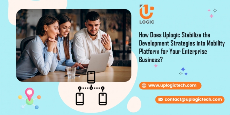How Does Uplogic Stabilize the Development Strategies into Mobility ...