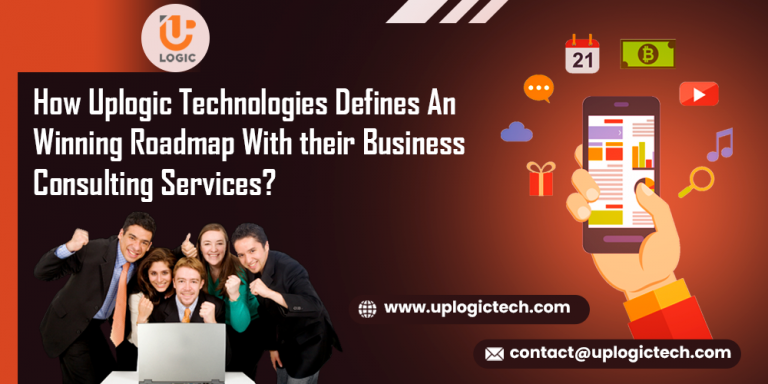 How Uplogic Technologies Defines An Winning Roadmap With their Business ...