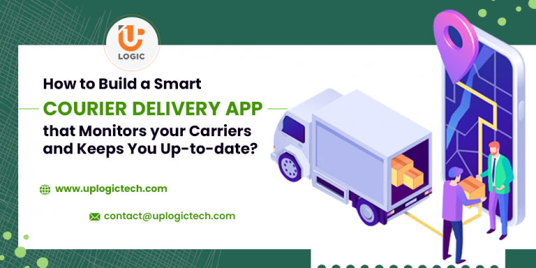How to Build a Smart Courier Delivery App that monitors your Carriers ...