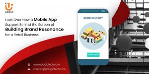 Look Over How a Mobile App Support Behind the Screen of Building Brand ...