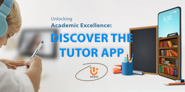 Unlocking Academic Excellence: Discover The Tutor App - Uplogic Technologies