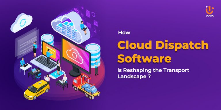 How Cloud Dispatch Software is Reshaping the Transport Landscape ...