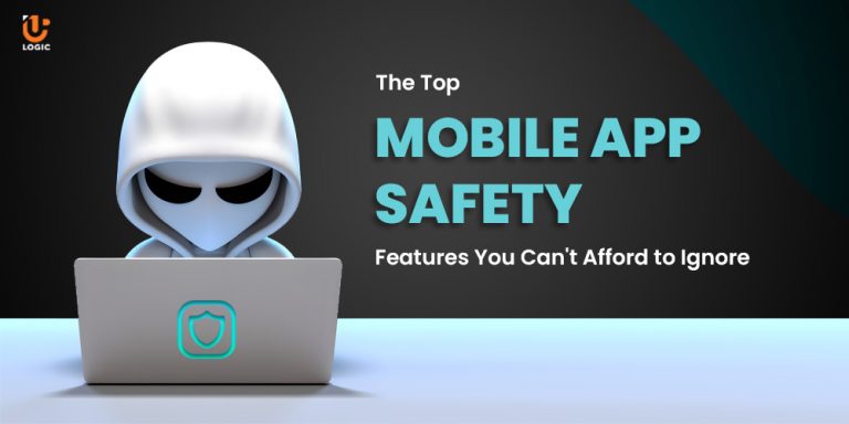 The Top Mobile App Safety Features You Can't Afford to Ignore - Uplogic ...