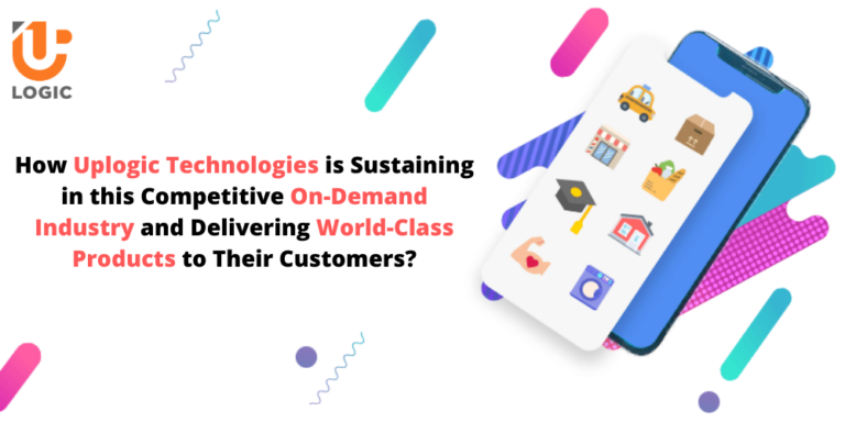 How Uplogic Technologies is Sustaining in this Competitive On-Demand ...