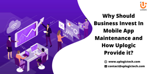 Why Should Business Invest In Mobile App Maintenance and How Uplogic ...