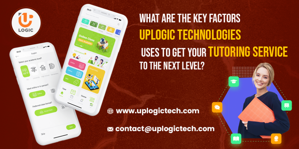 What Are The Key Factors Uplogic Technologies Uses To Get Your Tutoring ...