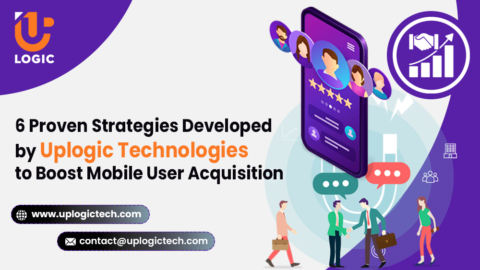 6 Proven Strategies Developed by Uplogic Technologies to Boost Mobile ...