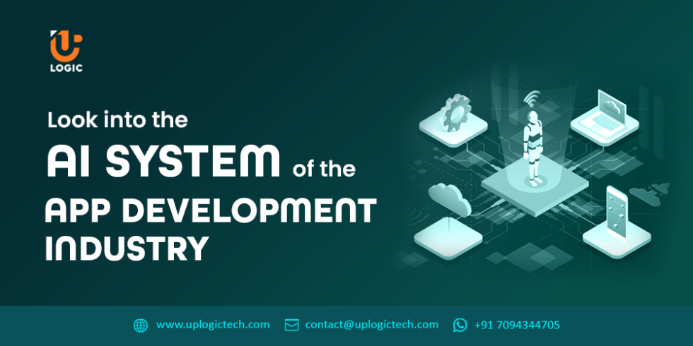 Look into the AI System of the App Development Industry - Uplogic ...